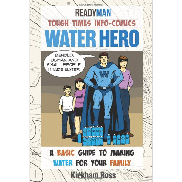 Water Hero: A Basic Guide to Making Water (ReadyMan Info-Comics) – Readyman